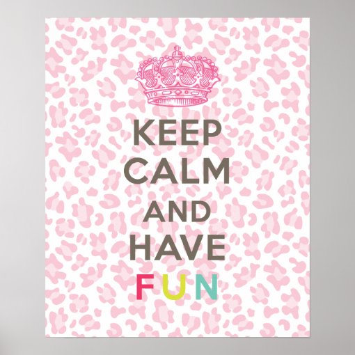 Keep Calm and Have Fun Poster | Zazzle