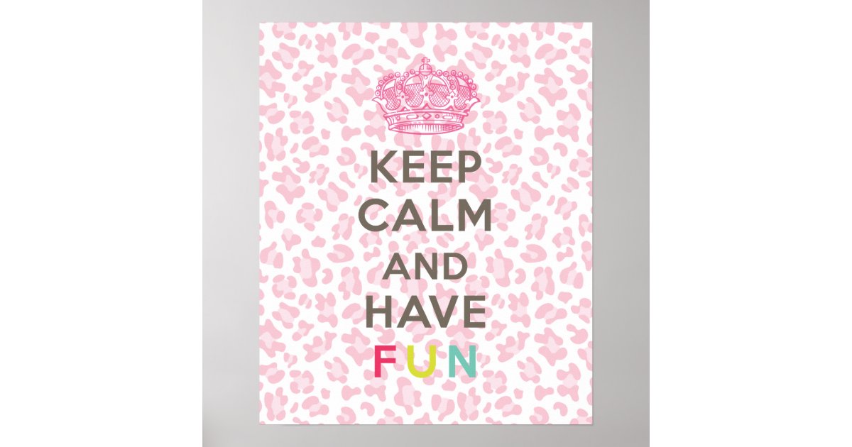 Keep Calm and Have Fun Poster | Zazzle