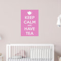 Keep Calm and Have Tea Pink Poster | Zazzle