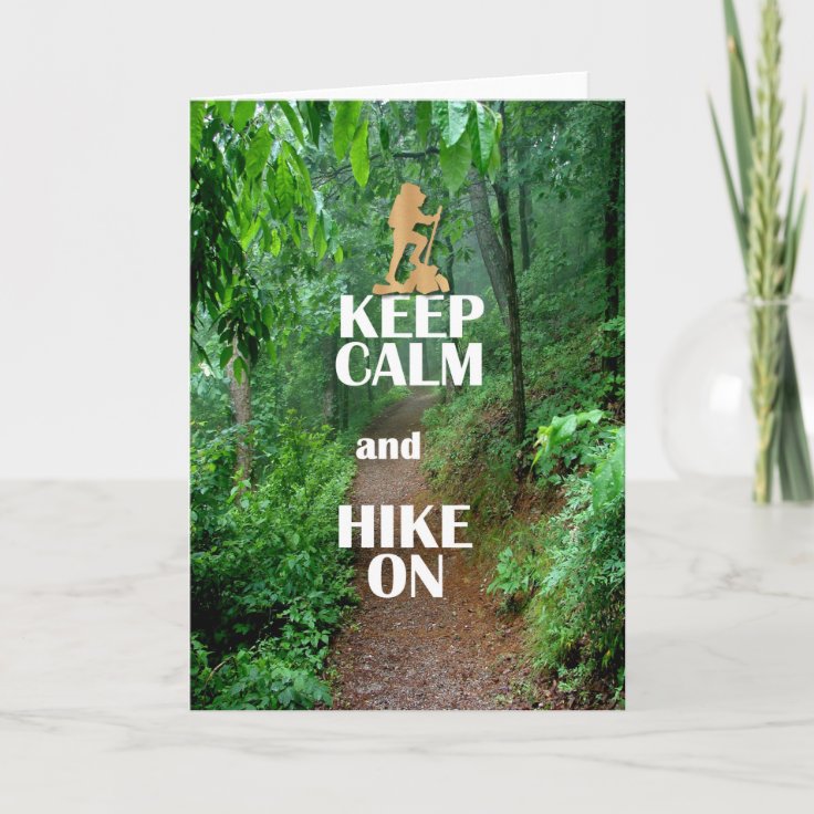 Keep Calm and Hike On Card | Zazzle