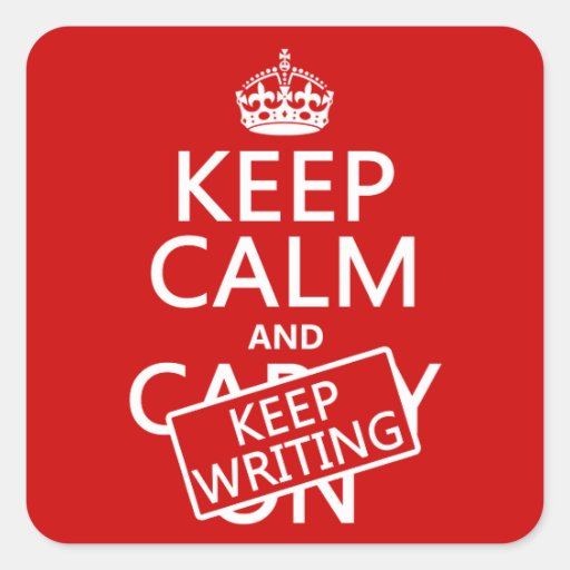 Keep Calm and Keep Writing Square Sticker | Zazzle