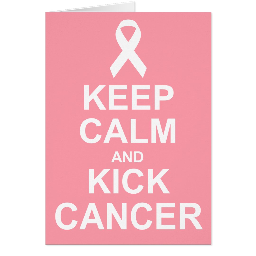 Keep Calm and Kick Cancer card | Zazzle