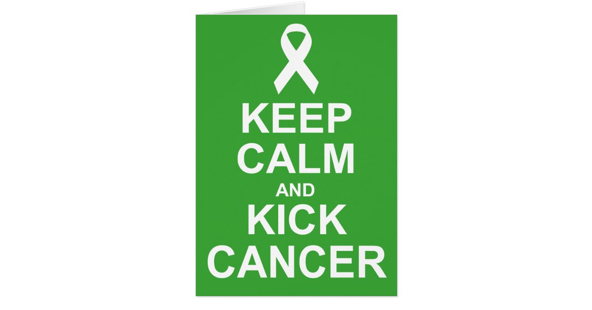 Keep Calm and Kick Cancer card | Zazzle.com