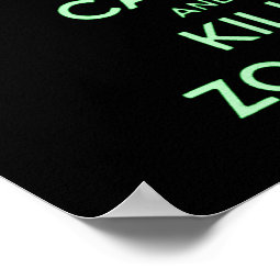 Keep calm and kill zombies, biohazard green symbol poster | Zazzle