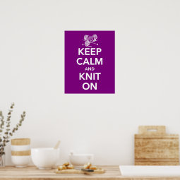Keep Calm and Knit On poster | Zazzle