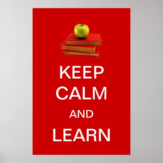 Keep Calm and Learn Poster | Zazzle.com
