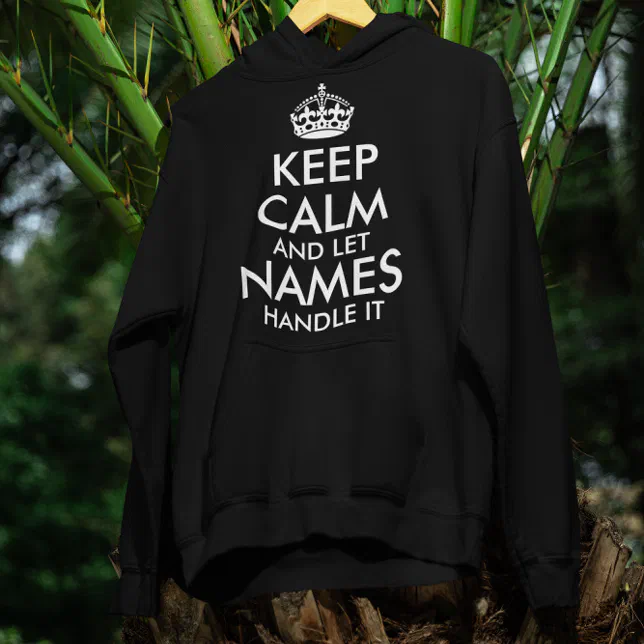 keep calm and let add your own name handle it cool hoodie | Zazzle