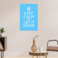 Keep Calm and Let It Snow Poster | Zazzle