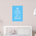 Keep Calm and Let It Snow Poster | Zazzle
