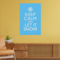 Keep Calm and Let It Snow Poster | Zazzle