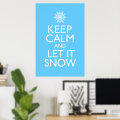 Keep Calm and Let It Snow Poster | Zazzle