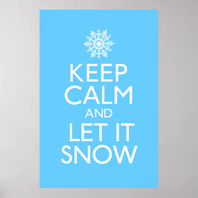 Keep Calm and Let It Snow Poster | Zazzle