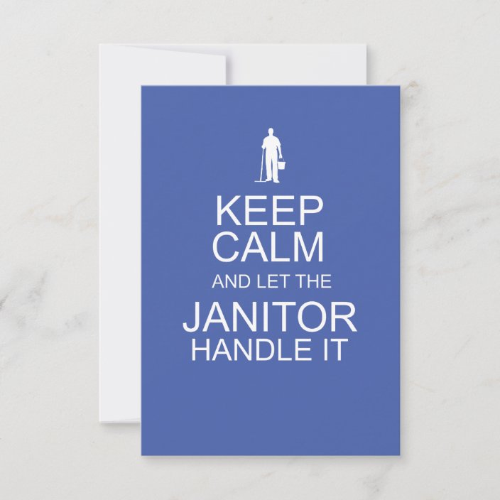 Keep Calm and let the Janitor Handle It Thank You Card | Zazzle.com