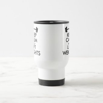 Keep calm and lift weights travel mug with barbell | Zazzle