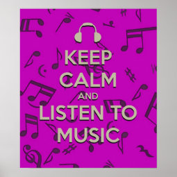 keep calm and listen to music poster | Zazzle