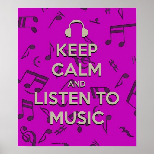 keep calm and listen to music poster | Zazzle