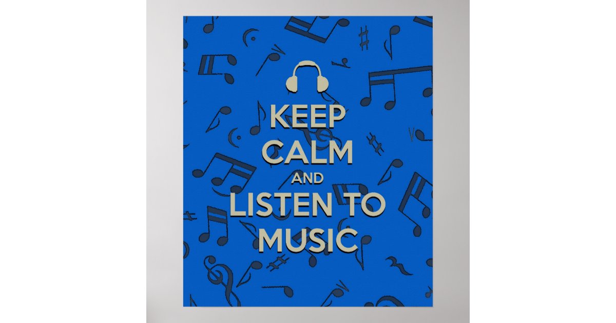 keep calm and listen to music poster | Zazzle