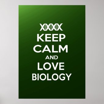Keep Calm and Love Biology Poster | Zazzle