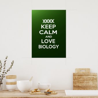 Keep Calm and Love Biology Poster | Zazzle