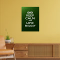 Keep Calm and Love Biology Poster | Zazzle