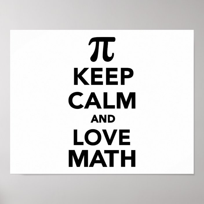 Keep calm and love Math Pi Poster | Zazzle.com