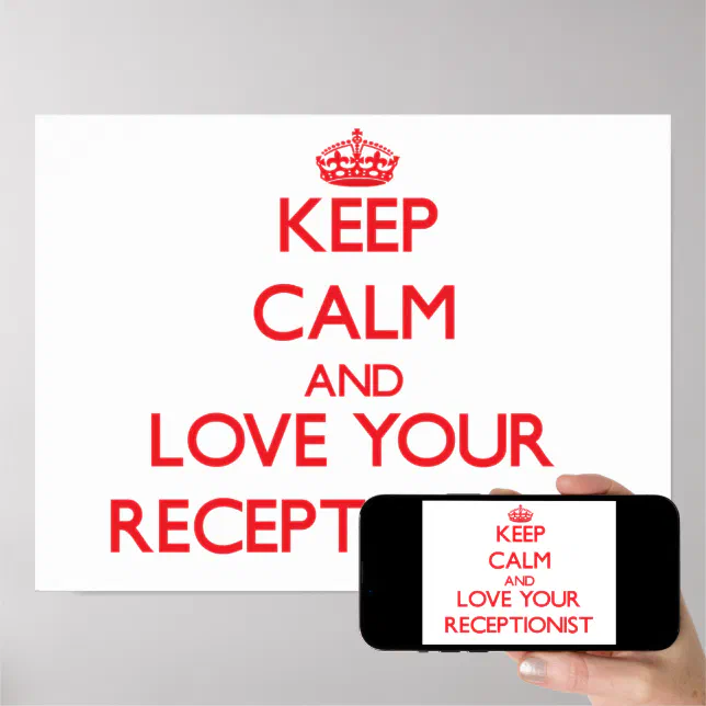 Keep Calm and Love your Receptionist Poster | Zazzle