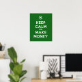Keep Calm and Make Money Poster | Zazzle