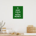 Keep Calm and Make Money Poster | Zazzle