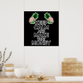 Keep Calm and Make That Money Poster | Zazzle