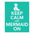 Keep Calm and Mermaid On print poster in aqua | Zazzle