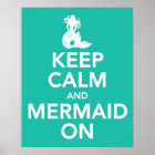 Keep Calm and Mermaid On print poster in aqua | Zazzle.com