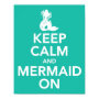 Keep Calm and Mermaid On print poster in aqua | Zazzle