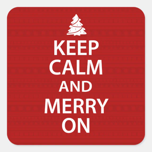 Keep Calm and Merry On Christmas Square Sticker | Zazzle