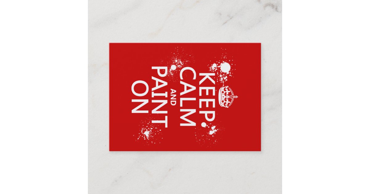 Keep Calm and Paint On (in all colors) Business Card | Zazzle