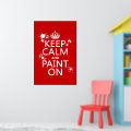 Keep Calm and Paint On (in all colors) Poster | Zazzle
