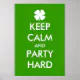Keep calm and party hard poster | Customizable | Zazzle