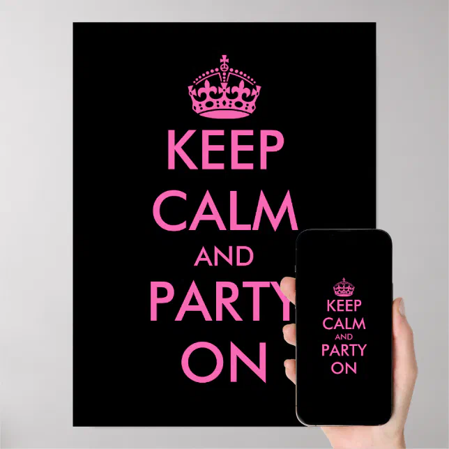 Keep calm and party on Poster | Customizable | Zazzle