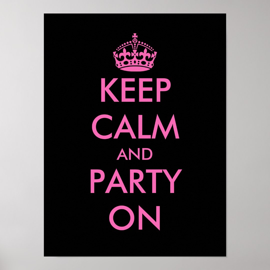 Keep calm and party on Poster | Customizable | Zazzle