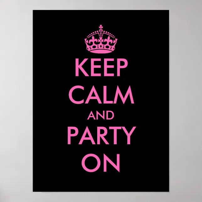 Keep calm and party on Poster | Customizable | Zazzle