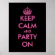 Keep calm and party on Poster | Customizable | Zazzle