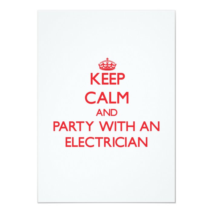 Keep Calm and Party With an Electrician Invitation | Zazzle.com