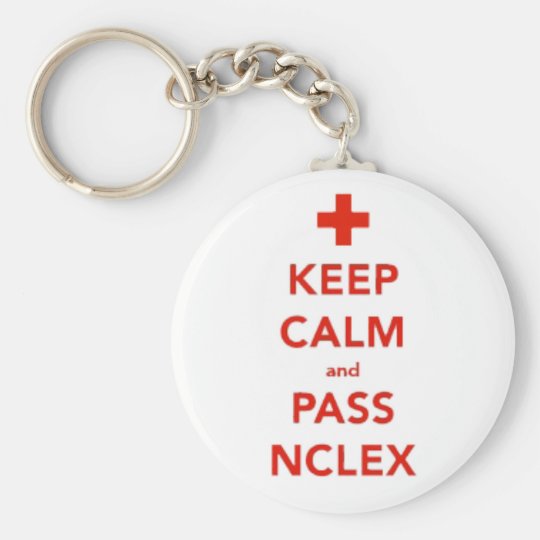 Keep Calm And Pass NCLEX Button Keychain | Zazzle.com