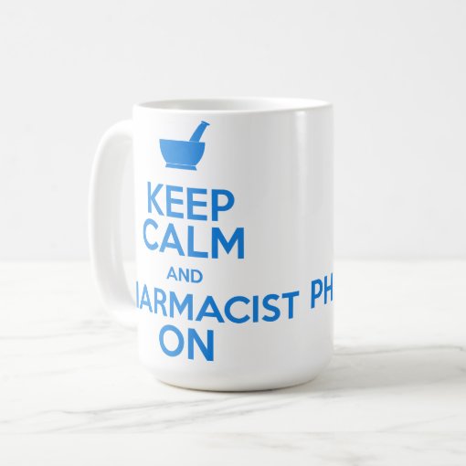 Keep Calm and Pharmacist On Mug | Zazzle