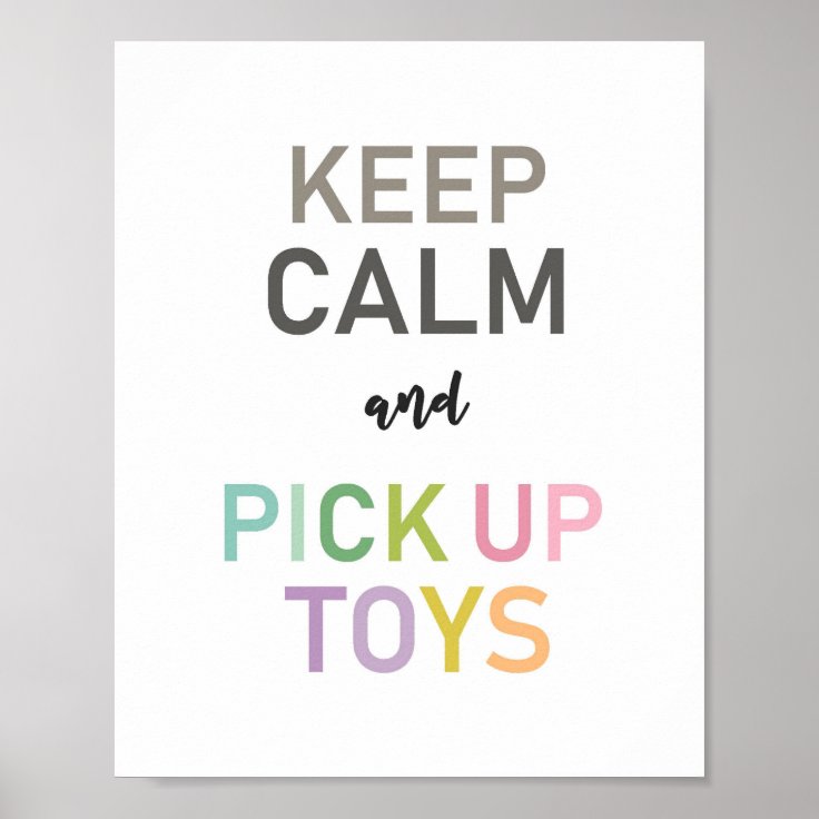 Keep Calm and Pick Up Toys Poster | Zazzle