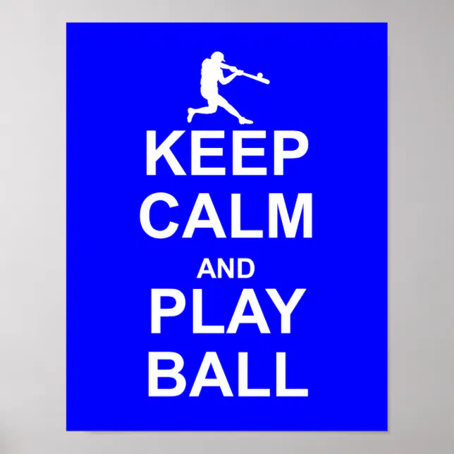 Keep Calm and Play Ball Print or poster | Zazzle