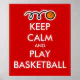 Keep calm and play basketball | Fun Sports Poster | Zazzle