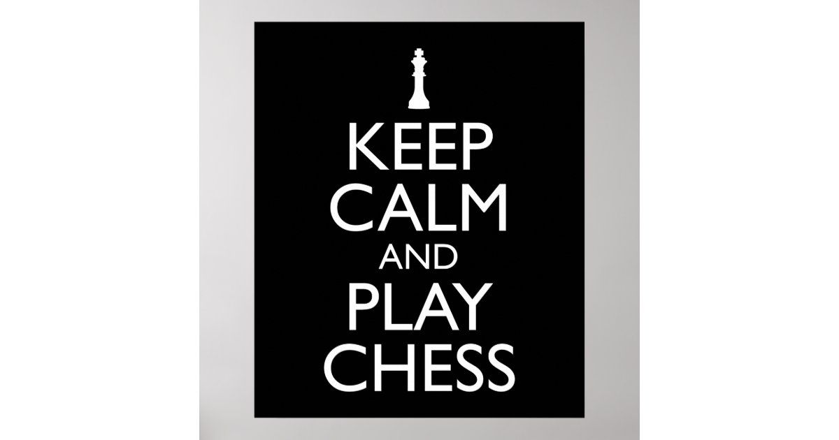 Keep Calm And Play Chess Poster | Zazzle