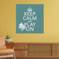 Keep Calm and Play On (Piano)(any background color Poster | Zazzle