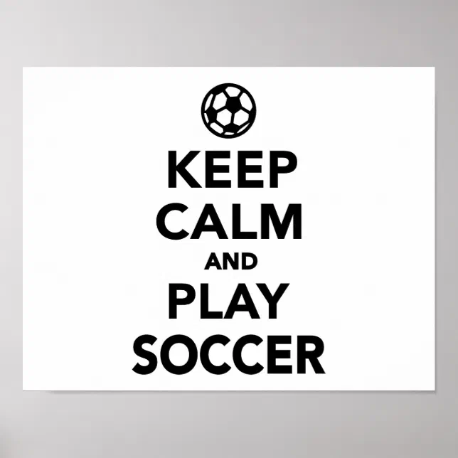 Keep calm and play Soccer Poster | Zazzle