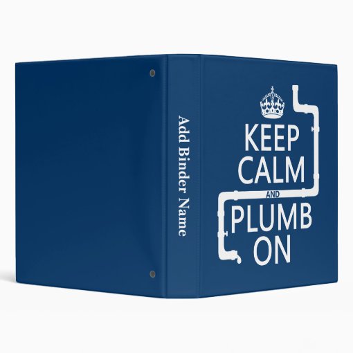 Keep Calm and Plumb On (plumber/plumbing) Binder | Zazzle